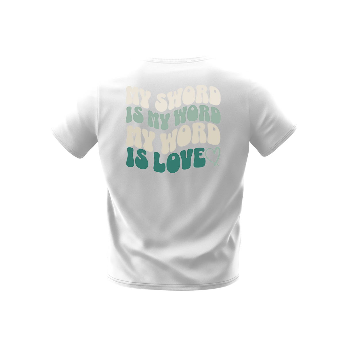 MY SWORD IS MY WORD, MY WORD IS LOVE - CHRISTIAN T-SHIRT – BOUNDLESSFAITH